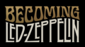 Exclusive: 'Becoming Led Zeppelin' will be released on IMAX screens on ...